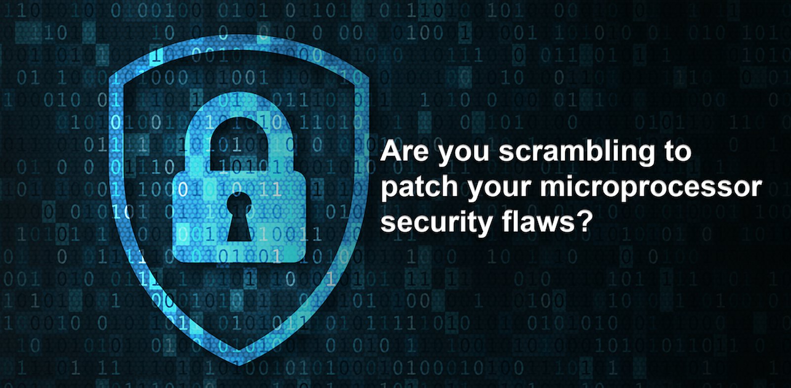 The Mad Scramble to Fix Microprocessor Security Flaws | Scientist.com
